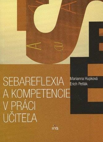 Sebareflexia a kompetencie v práci učiteľa Erich Petlák - Literatura obcojęzyczna - Ceny i ...