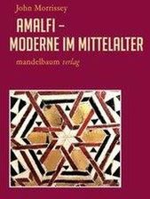Amalfi - Moderne im Mittelalter Morrissey, John; Sumich, James L ...