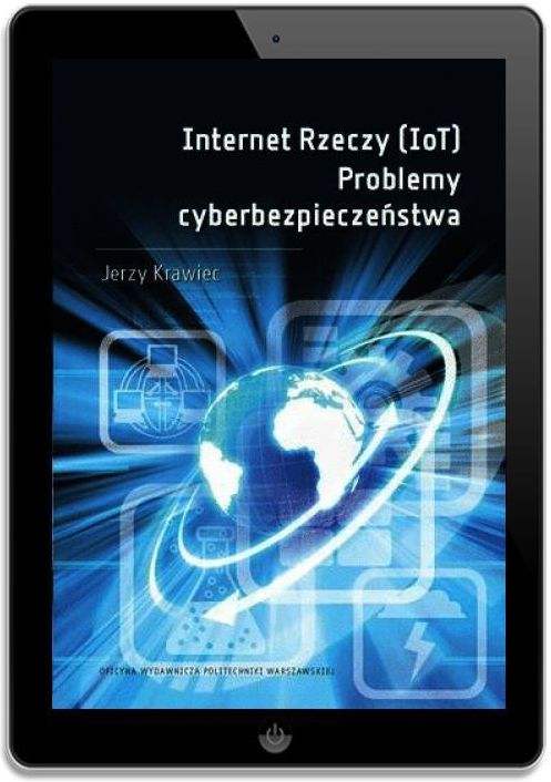 Internet Rzeczy (IoT). Problemy cyberbezpieczeństwa - Ceny i opinie ...