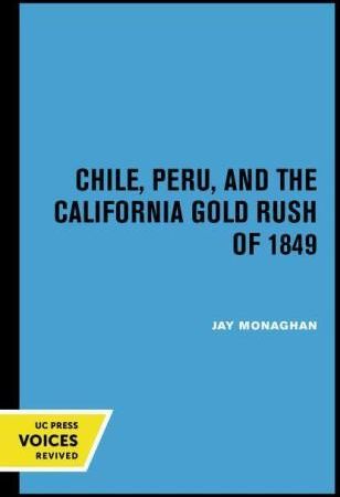 Chile, Peru, and the California Gold Rush of 1849 - Literatura ...