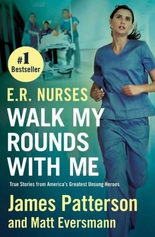 E.R. Nurses: Walk My Rounds with Me: True Stories from America's ...