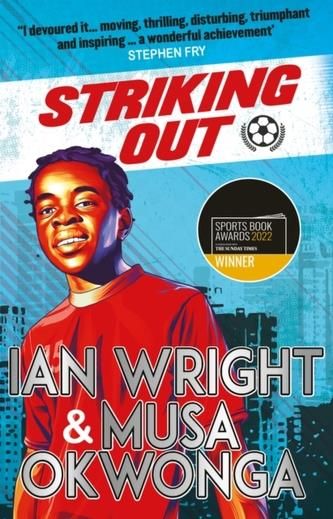 Striking Out: A Thrilling Novel from Superstar Striker Ian Wright ...