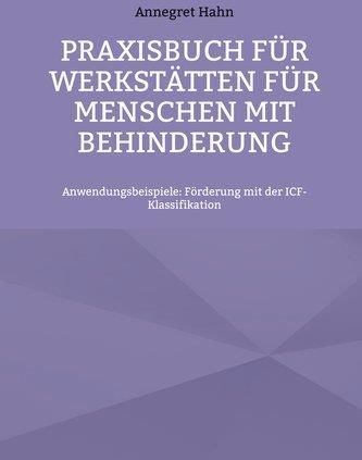 Praxisbuch für Werkstätten für Menschen mit Behinderung Hahn, Annegret ...