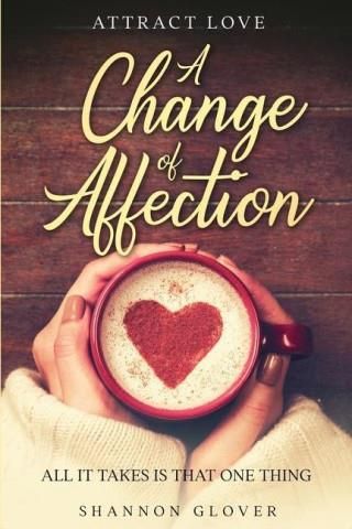 Attract Love: A Change of Affection: All It Takes Is That One Thing ...