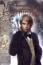 DIABELSKIE MASZYNY. TOM 3. MECHANICZNA KSIĘŻNICZKA Cassandra Clare ...