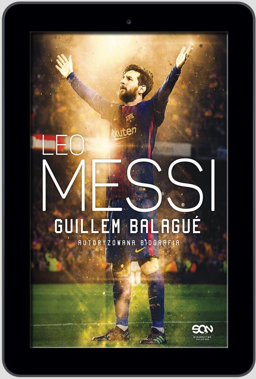 E-book Leo Messi. Autoryzowana biografia. Wyd. III - Ceny i opinie ...