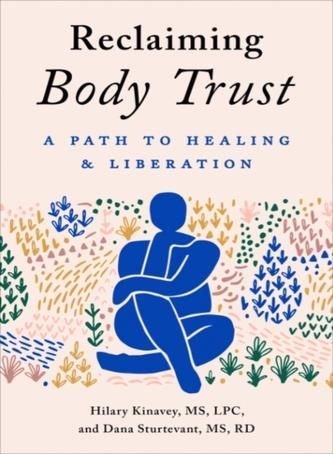 Reclaiming Body Trust Kinavey, Hilary (Hilary Kinavey); Sturtevant ...