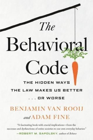 The Behavioral Code: The Hidden Ways the Law Makes Us Better ... or ...