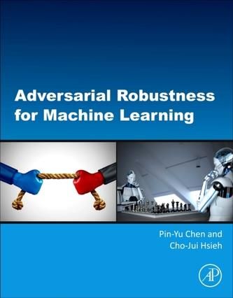 Adversarial Robustness for Machine Learning Chen, Pin-Cheng ...