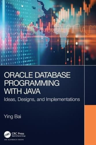 Oracle Database Programming with Java Bai, Ying (Johnson C. Smith University, Charlotte, North ...