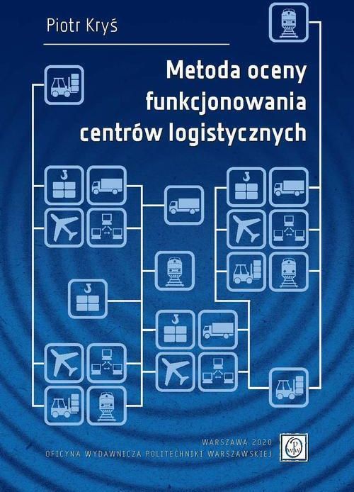 Metoda oceny funkcjonowania centrów logistycznych - Ceny i opinie - Ceneo.pl