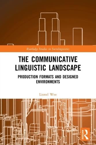 The Communicative Linguistic Landscape Wee, Lionel (National University ...