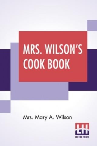 Mrs. Wilson's Cook Book - Literatura obcojęzyczna - Ceny i opinie ...
