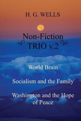 H. G. Wells Non-Fiction TRIO v.2: World Brain - Socialism and the ...