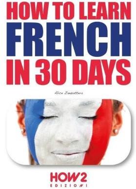 How to Learn French in 30 Days - Literatura obcojęzyczna - Ceny i ...