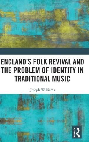 England's Folk Revival and the Problem of Identity in Traditional Music ...