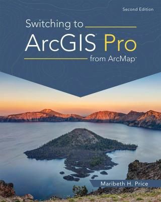 Switching to ArcGIS Pro from ArcMap - Literatura obcojęzyczna - Ceny i ...