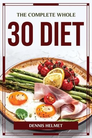 The Complete Whole 30 Diet - Literatura obcojęzyczna - Ceny i opinie - Ceneo.pl
