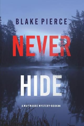 Never Hide (A May Moore Suspense Thriller-Book 4) - Literatura ...