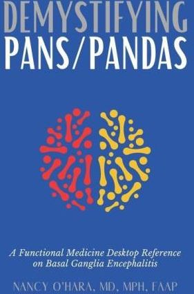 Demystifying PANS/PANDAS: A Functional Medicine Desktop Reference on ...