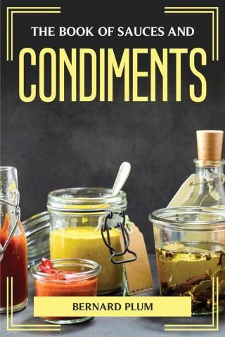 THE BOOK OF SAUCES AND CONDIMENTS - Literatura obcojęzyczna - Ceny i ...