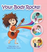 Your Body Rocks!: Learning about private parts, consent, anatomy ...