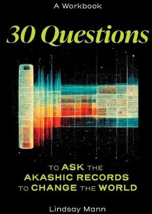 30 Questions to Ask the Akashic Records to Change the World ...