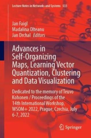 Advances in Self-Organizing Maps, Learning Vector Quantization, Clustering and Data ...