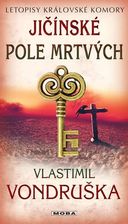 Jičínské pole mrtvých - Letopisy královské komory Vlastimil Vondruška - Literatura obcojęzyczna ...