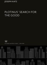 Plotinus\' Search for the Good Katz, Joseph (San Diego State University); Plotkin, Allen (San ...