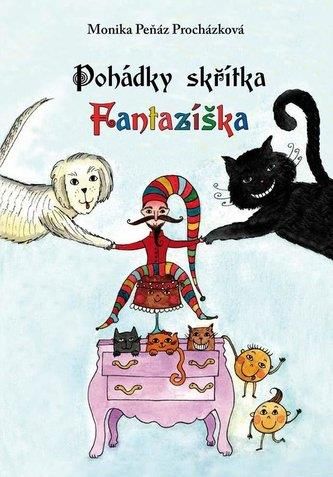 Pohádky skřítka Fantazíška Peňáz-Procházková Monika - Literatura ...