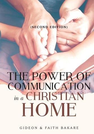 The Power of Communication in a Christian Home Bakare, Faith ...