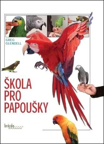 Škola pro papoušky Greg Glendell - Literatura obcojęzyczna - Ceny i ...