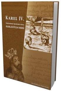 Karel IV.- zakladatel lázenské slávy Karlových Varů Jana Boříková - Literatura obcojęzyczna ...