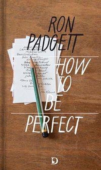 How to Be Perfect Padgett, Ron - Literatura obcojęzyczna - Ceny i ...