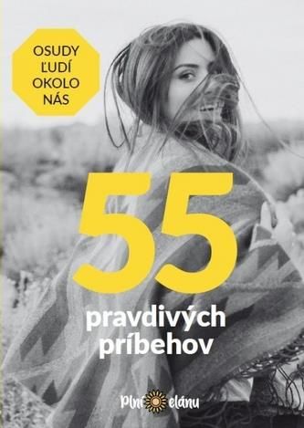 55 pravdivých príbehov - Osudy ľudí okolo nás autor neuvedený - Literatura obcojęzyczna - Ceny i ...