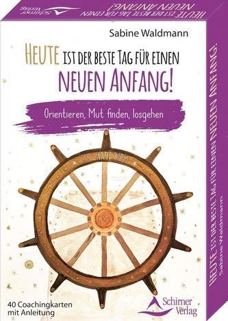 Heute ist der beste Tag für einen neuen Anfang!- Orientieren, Mut ...