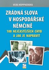Zrádná slova v hospodářské němčině - 100 nejčastějších chyb a jak je napravit Věra Höppnerová ...