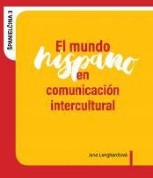 El mundo hispano en comunicación intercultural Lenghardtová Jana ...