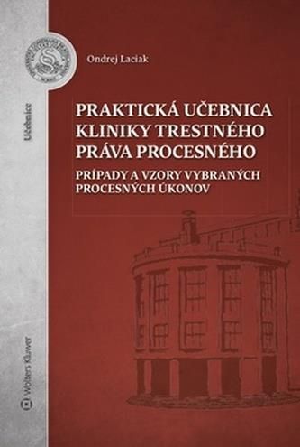 Praktická učebnica kliniky trestného práva procesného Ondrej Laciak - Literatura obcojęzyczna ...