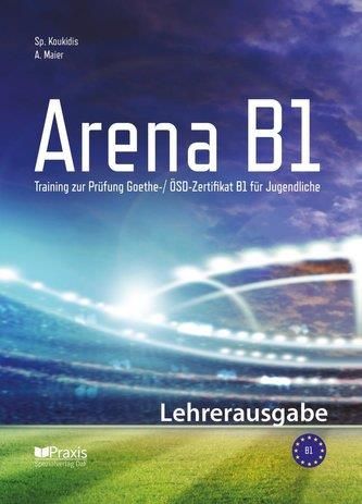 Arena B1: Lehrerausgabe Koukidis, Spiros - Literatura obcojęzyczna ...