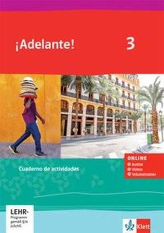 ¡Adelante! 3. Cuaderno de actividades mit Tonaufnahmen, Videos und ...