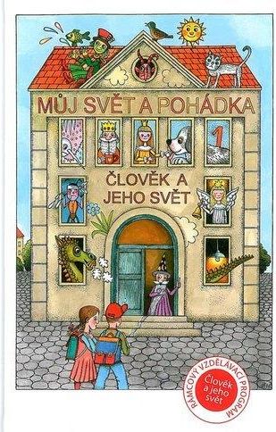 Můj svět a pohádka 1 - Člověk a jeho svět Antoš Ivan, Johnová Jana ...