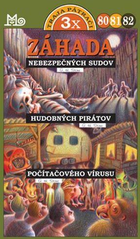 Záhada nebezpečných sudov, Záhada hudobnýc pirátov, Záhada počítačového ...