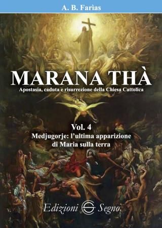 Marana Thà. Apostasia, caduta e risurrezione della Chiesa cattolica ...