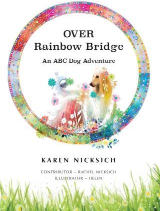 Over Rainbow Bridge, an ABC of Dog Adventures - Literatura obcojęzyczna ...