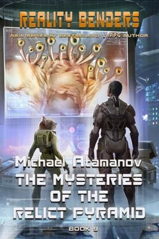 The Mysteries of the Relict Pyramid (Reality Benders Book #9): LitRPG ...
