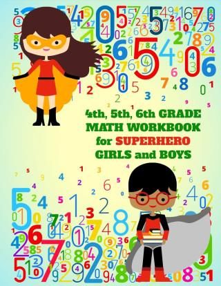 4th, 5th, 6th Grade Math Workbook for Superhero Girls and Boys ...