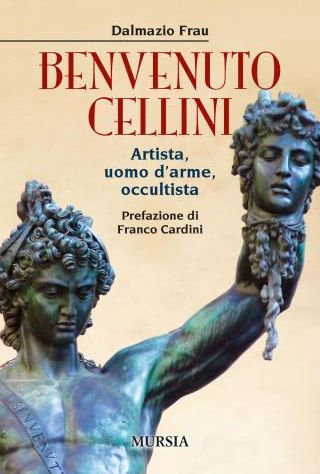 Benvenuto Cellini. Artista, uomo d'arme, occultista - Literatura ...