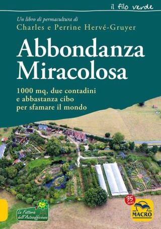 Abbondanza miracolosa. 1000 mq, due contadini e abbastanza cibo per ...